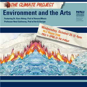 NAU Events - The Climate Project: “Environment and the Arts