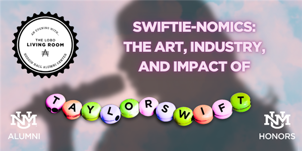 UNM Events Calendar - Swiftie-nomics: The Art, Industry, and Influence ...