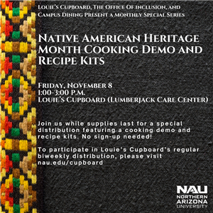 NAU Events - Louie's Cupboard Native American Heritage Month Cooking Demo