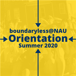 NAU Events - boundaryless@NAU Orientation Open House