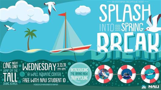 NAU Events - Splash Into Spring Break!