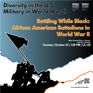 NAU Events - Battling While Black: African American Battalions in World ...