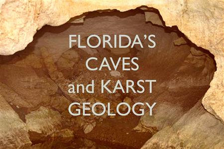 DeLand Campus - Armchair Spelunking: Florida's Caves and Karst Geology
