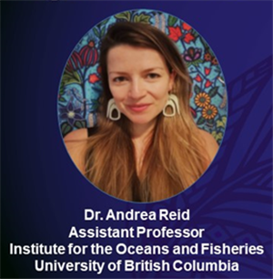 Science - Indigenous Voices Series: Dr. Andrea Reid- “Fish Back ...