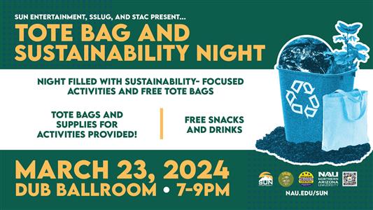NAU Events - SUN Tote Bag and Sustainability Night (with SSLUG & STAC!)