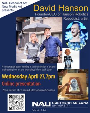 NAU Events - David Hanson, Founder/CEO of Hanson Robotics