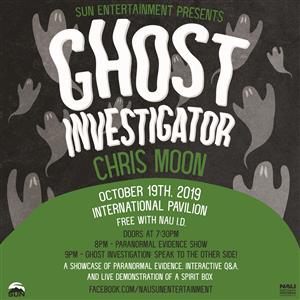NAU Events - Chris Moon: Paranormal Investigator