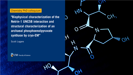 Science - Chemistry PhD colloquium - Scott Legare "Biophysical characterization of the Netrin-1 ...