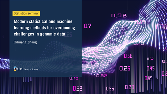 Science - Statistics seminar: Qihuang Zhang - “Modern statistical and ...