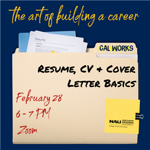 NAU Events - Cancelled - CAL Works: Resume, CV and Cover letter Basics