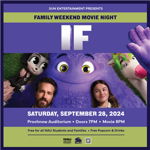 NAU Events - Family Weekend Movie: IF