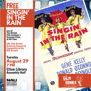 NAU Events - CAL Film Series: Singin' in the Rain